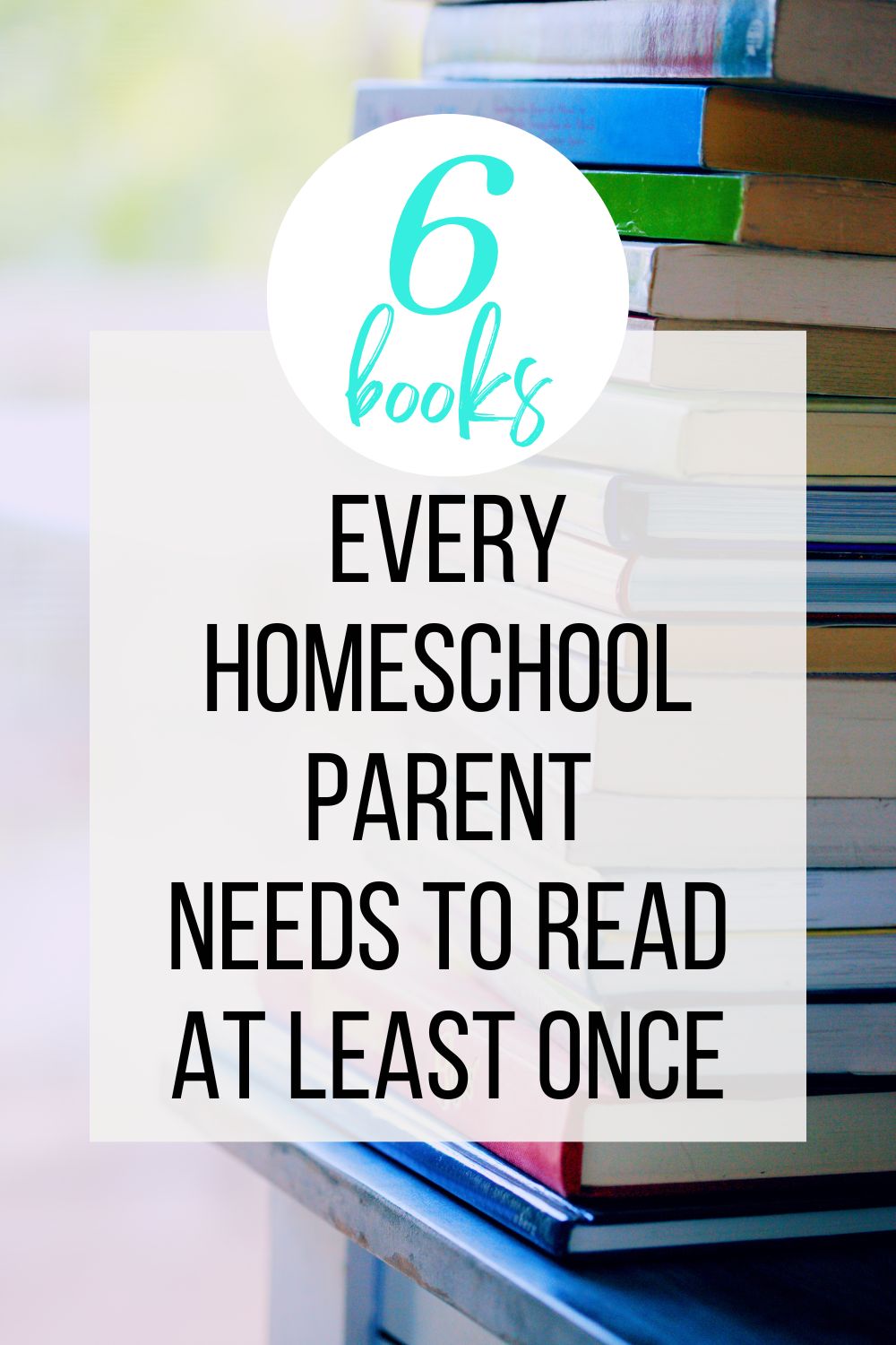 6 Books Every Homeschool Parent Should Read - Our Adventures in ...