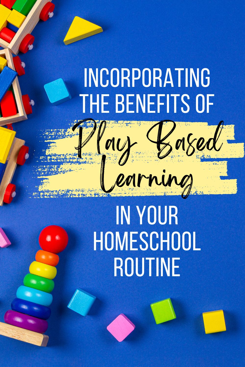 Benefits of Play Based Learning: Unlocking the Power of Fun